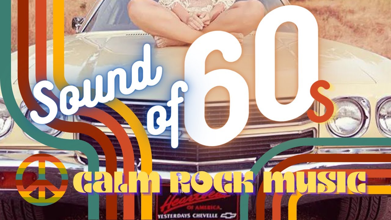Listen to the Soothing Sounds of the 60s Rock Music Mix! #calmmusic # ...