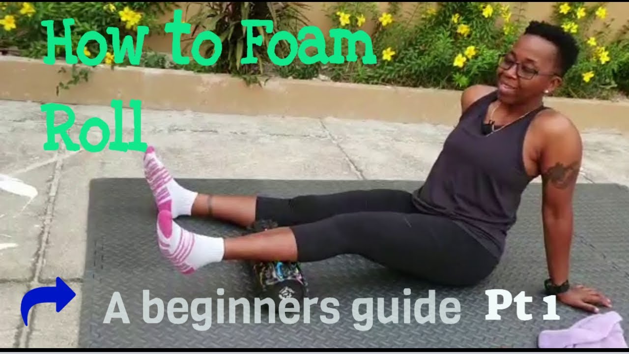 How To Foam Roll... An Easy Tutorial for Beginners - YouTube