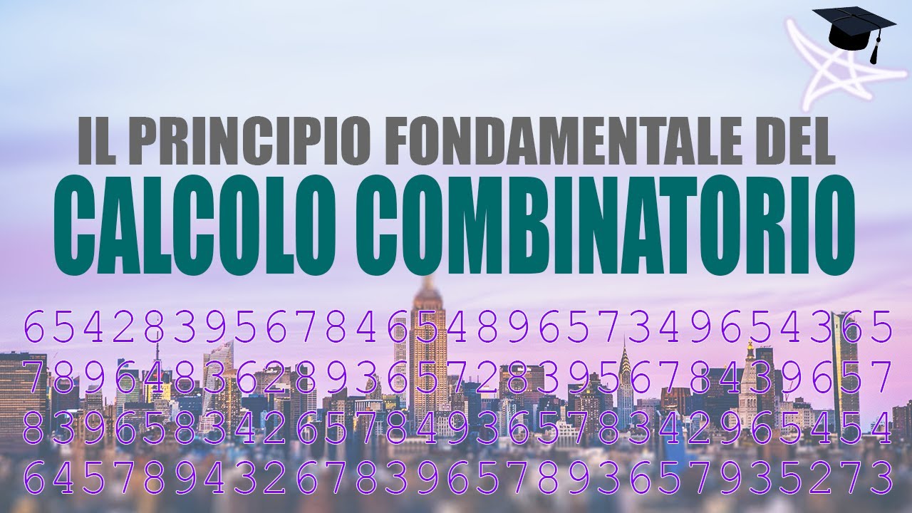Il Principio fondamentale del calcolo combinatorio - YouTube