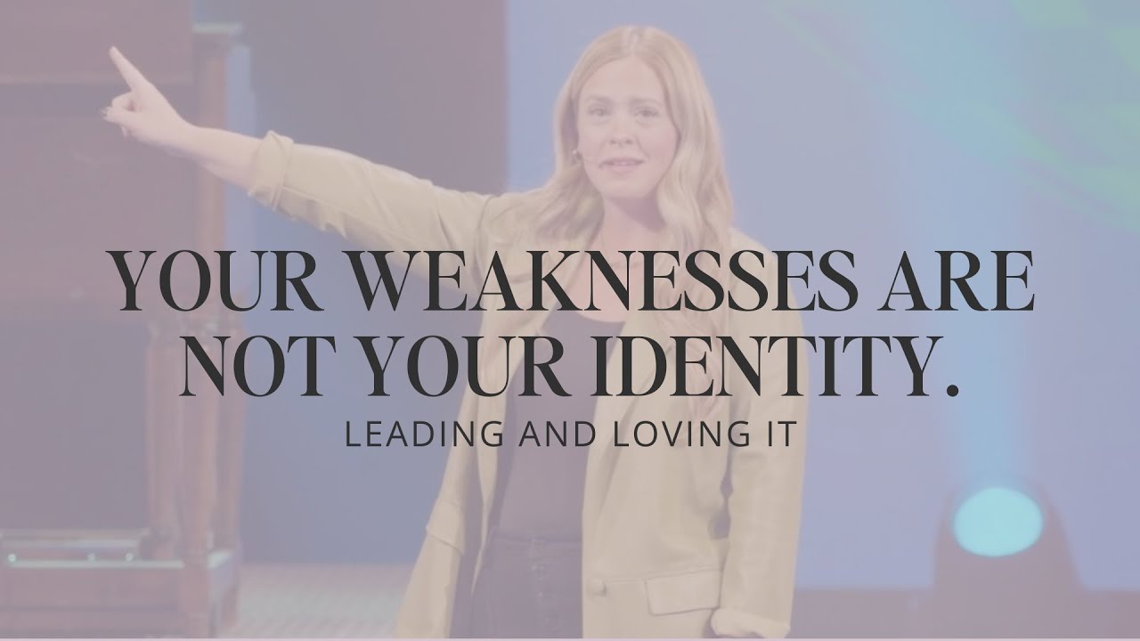 "Your Weaknesses Are Not Your Identity" - YouTube