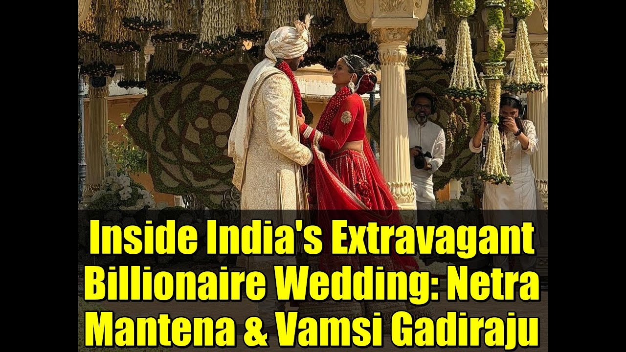 Inside India's Extravagant Billionaire Wedding: Netra Mantena & Vamsi ...