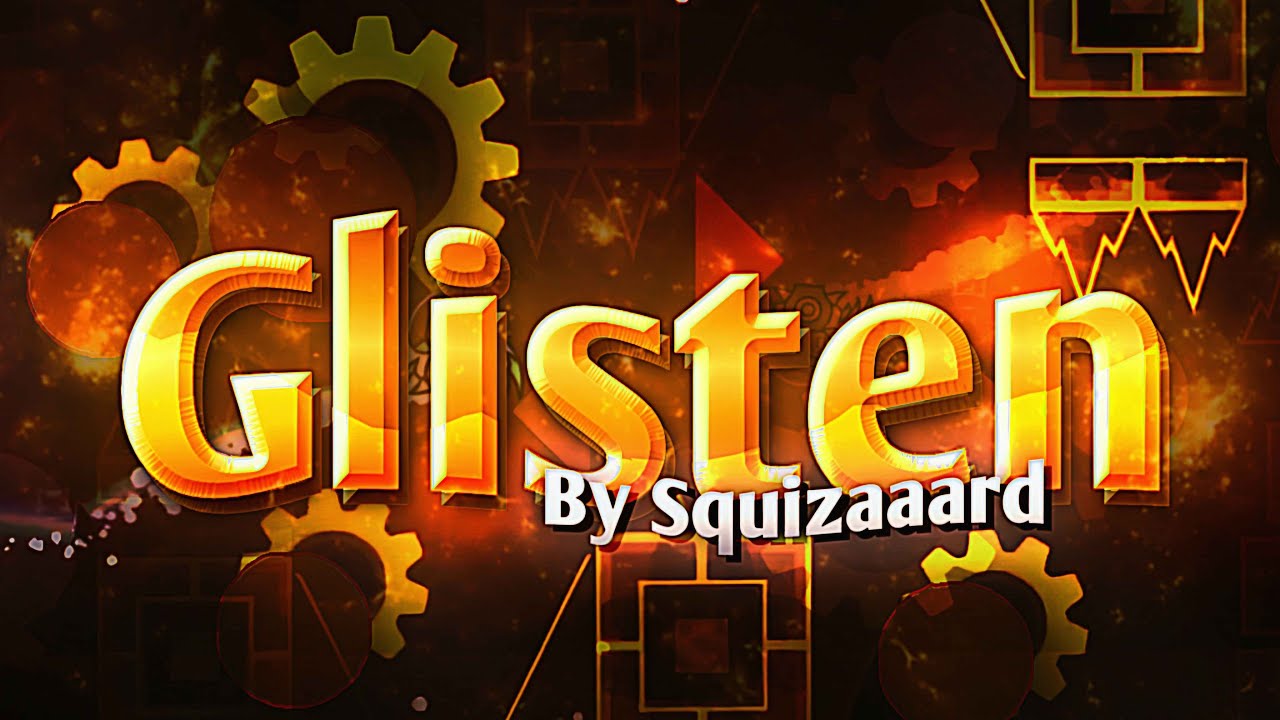''GLISTEN'' 100% By Squizaaard (Extreme Demon) - Geometry Dash 2.2 ...