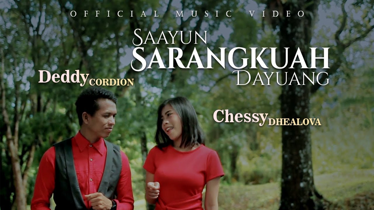 Deddy Cordion ft Chessy Dhealova - Saayun Sarangkuah Dayuang (Official Music Video) - YouTube