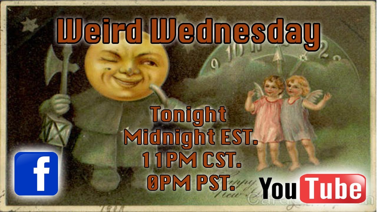 Weird Wednesday 3/1/23 - YouTube