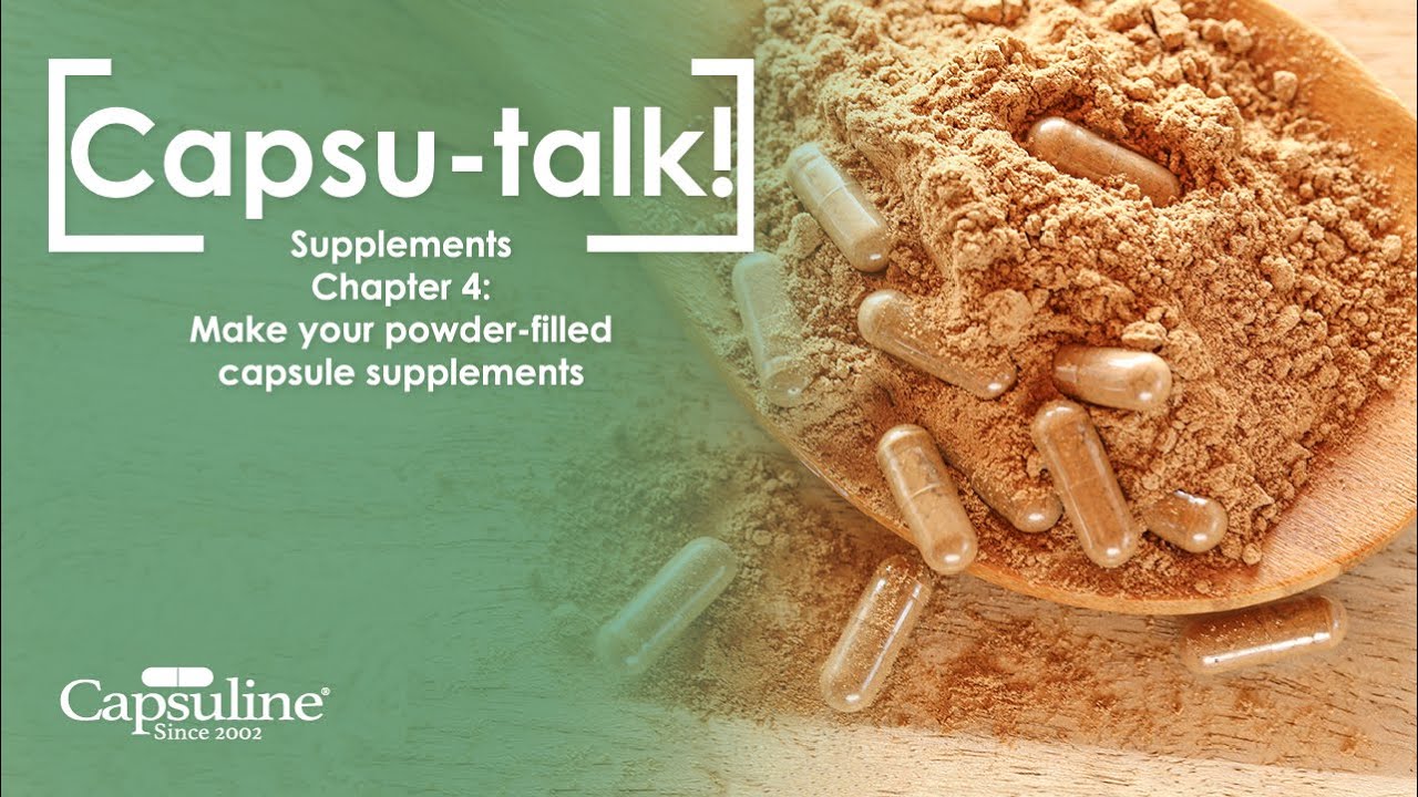Supplements - Make your powder-filled capsule supplements - Chapter 4 ...