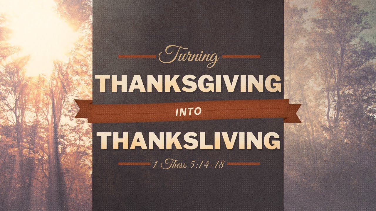 "Turning Thanksgiving Into Thanksliving" - YouTube