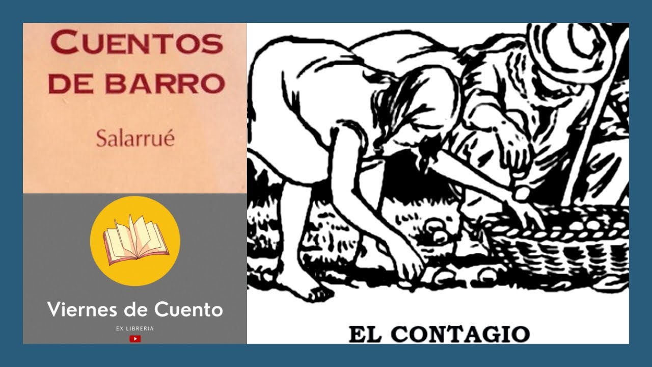 Cuento El Contagio. Cuentos de Barro (Salvador Salazar Arrué) - YouTube