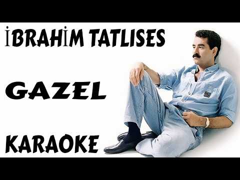 İBRAHİM TATLISES GAZEL KARAOKE VE SÖZLERİ