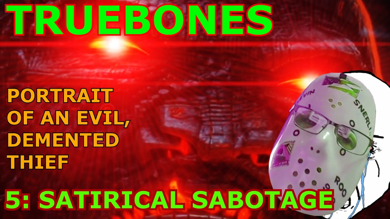 Truebones: Portrait of an Evil, Demented Thief (Part 5 - Satirical ...