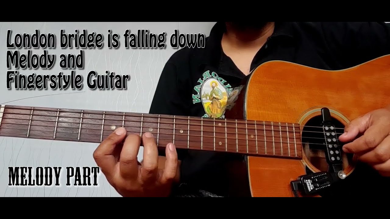 London Bridge is Falling Down | Guitar Melody and Fingerstyle versions ...