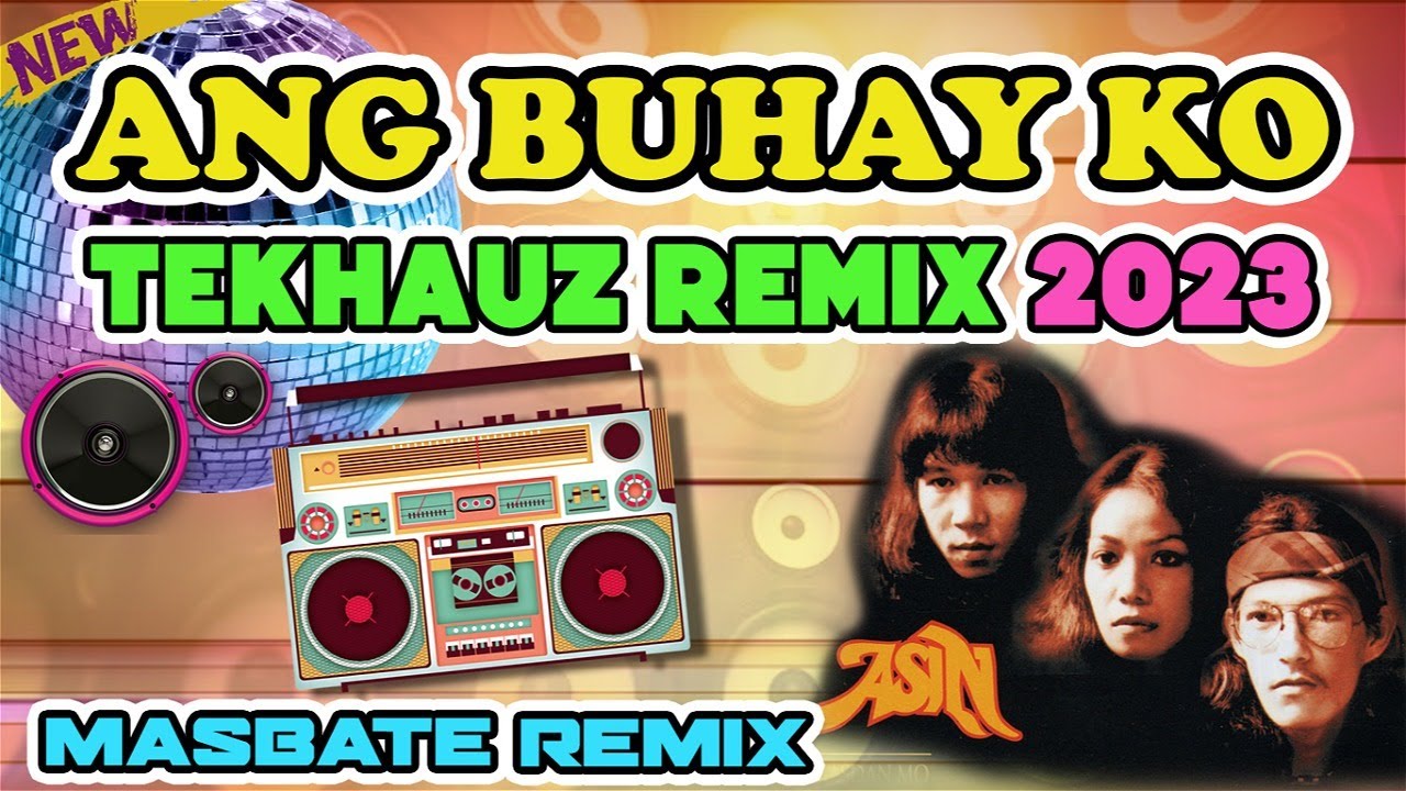 ANG BUHAY KO - [TEKHAUZ REMIX] - DJ JOHNREY DISCO REMIX | OPM REMIX - YouTube