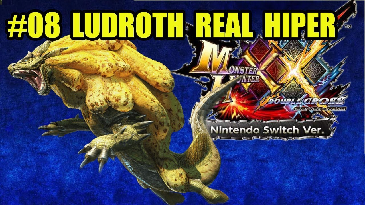 LUDROTH REAL HIPER | Monster Hunter XX (double Cross) | #08 | Switch ...