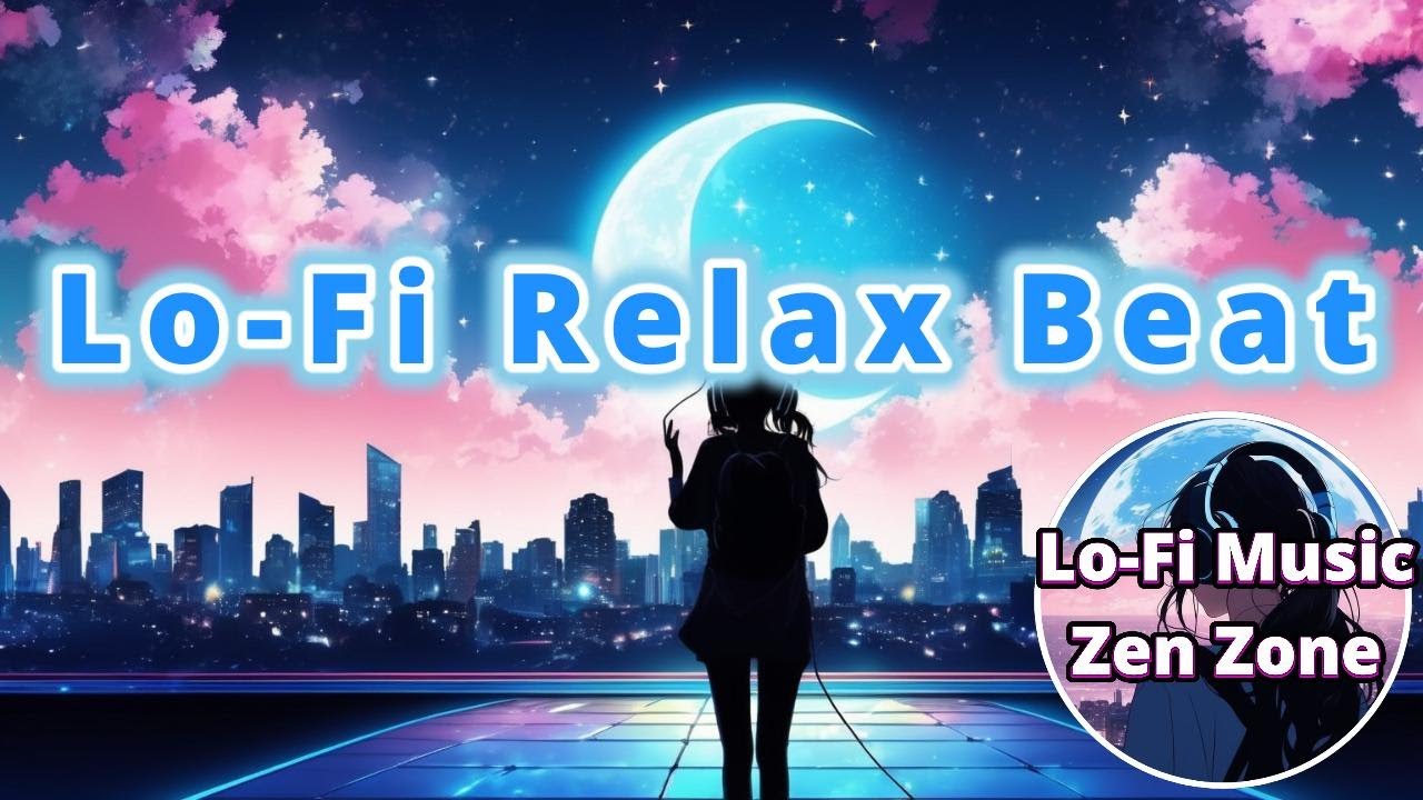 Lofi Zen Zone:Chill out - YouTube
