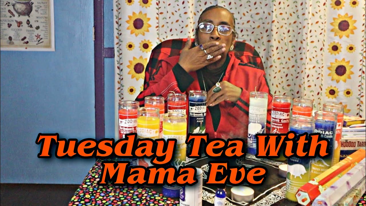 Tuesday Tea With Mama - YouTube