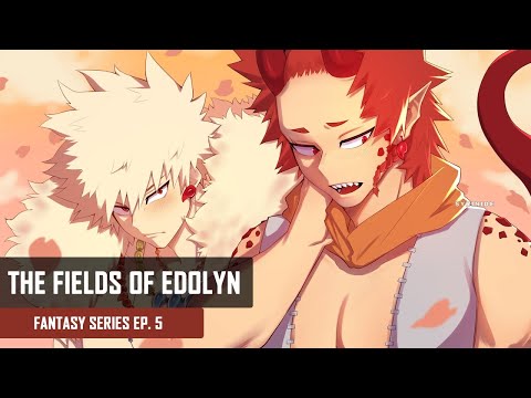 The Fields of Edolyn | Kirishima & Bakugou x Listener | Fantasy Series EP. 5