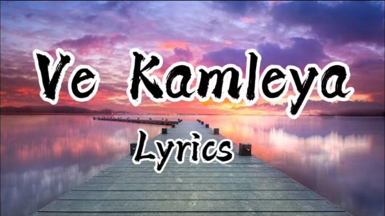 Ve Kamleya : Lyrics | Arijit Singh & Shreya Ghoshal | Rocky Aur Rani ...