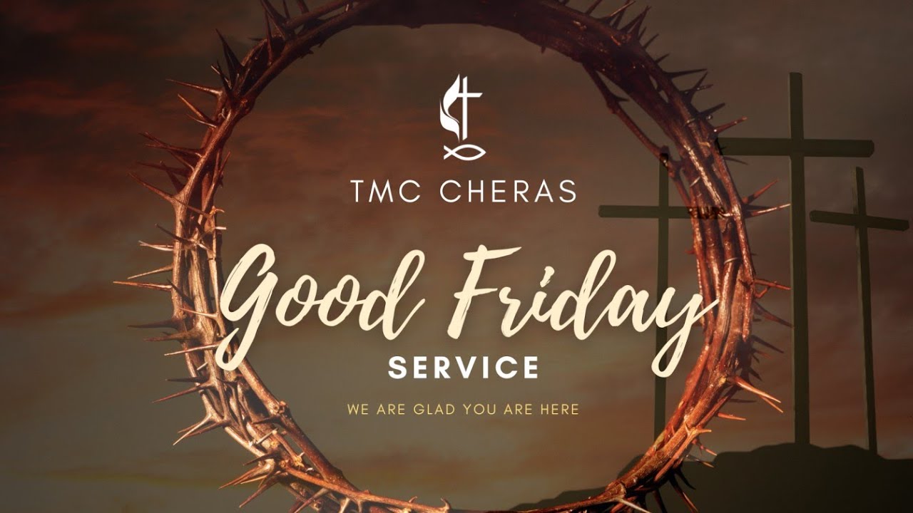 TMC Cheras | Good Friday Service || 18th April 2025 - YouTube