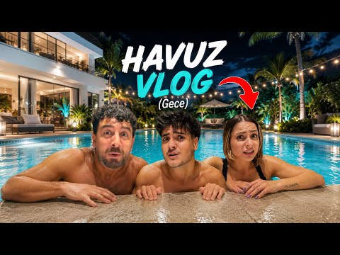 AKŞAM YEMEĞİ & GECE GECE HAVUZ VLOG!! Melih Yıldırım | Sıla Beyoğlu | Serkan Ağbiniz 