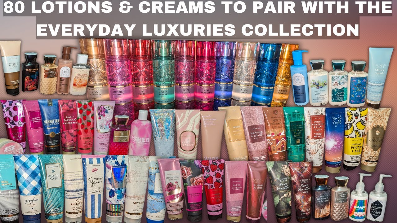 80 Lotions & Creams! To Pair With THE EVERYDAY LUXURIES COLLECTION Bath ...