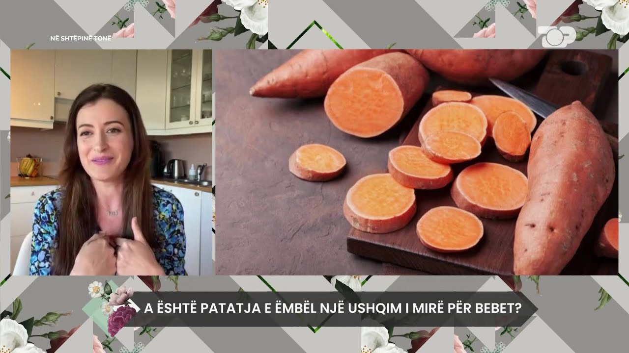 Ja muaji kur duhet t’i niset patatja e ëmbël bebeve - Në Shtëpinë Tonë ...