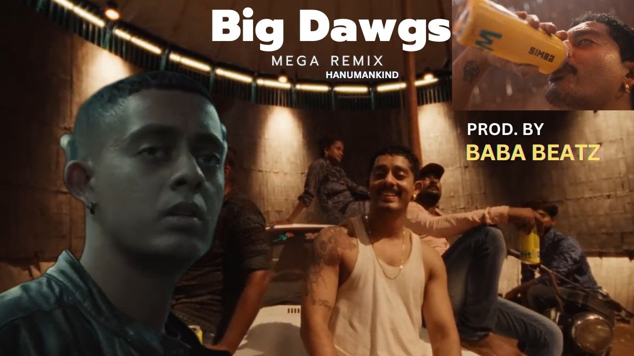 Big Dawgs Remix - Hanumankind's Epic 'Big Dawgs Remix' is Taking Over ...