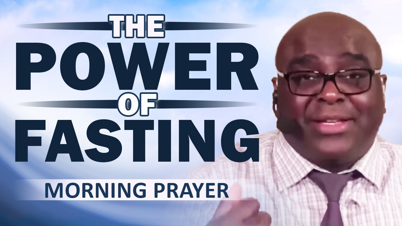 The Awesome Spiritual Results of Fasting | Powerful Morning Prayer to ...