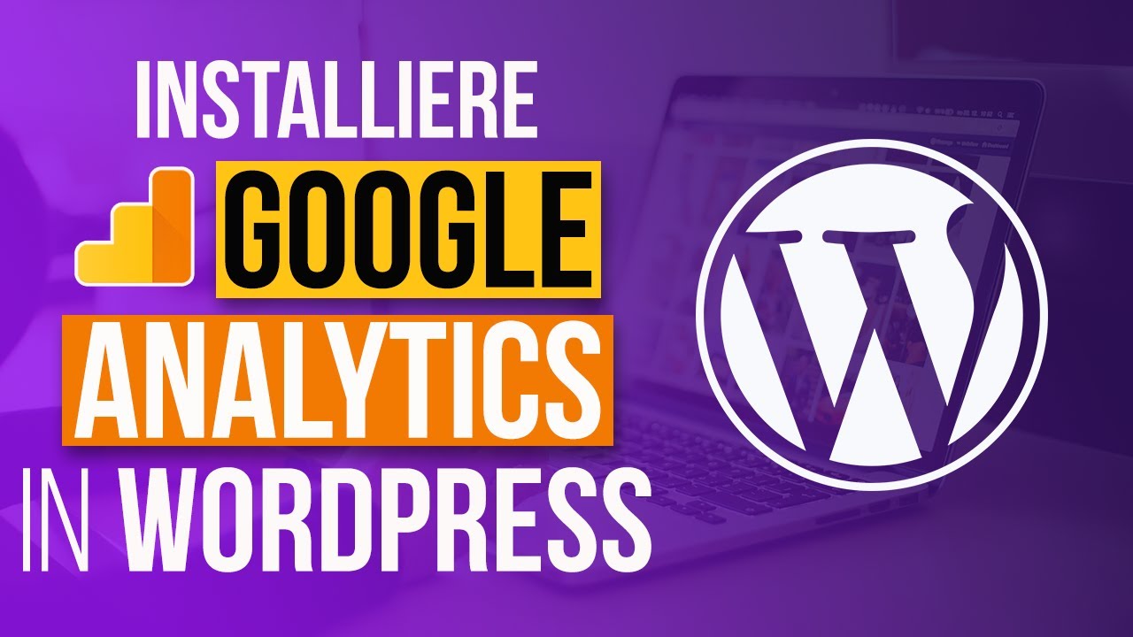 Google Analytics in WordPress Einbinden | 2021 Anleitung - YouTube