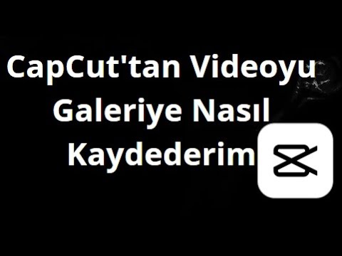 CapCut'tan Videoyu Galeriye Nasıl Kaydederim — Tam Rehber