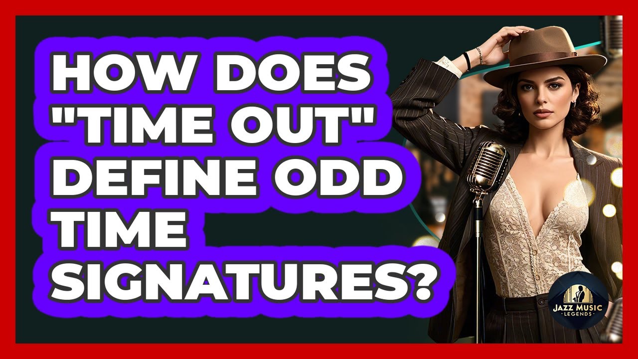 How Does "Time Out" Define Odd Time Signatures? - Jazz Music Legends ...