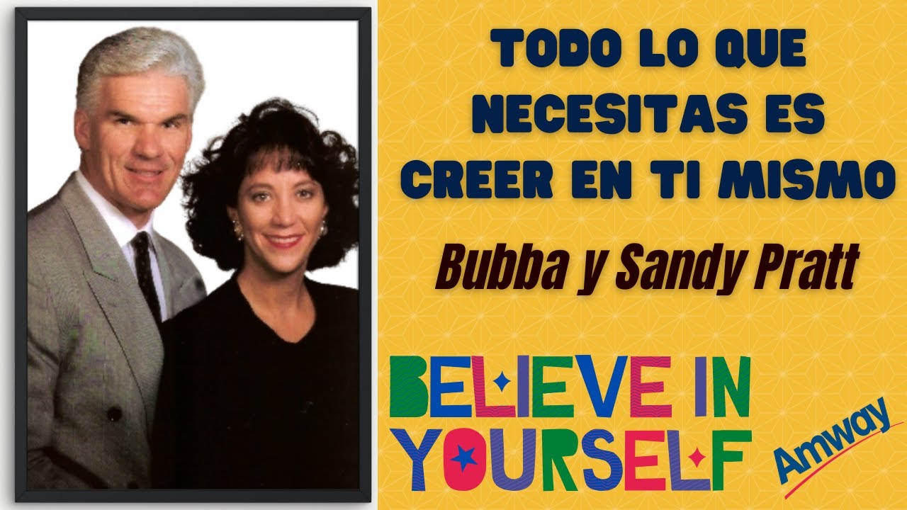 Todo lo que necesitas es creer en ti mismo 💎 Bubba y Sandy Pratt ...