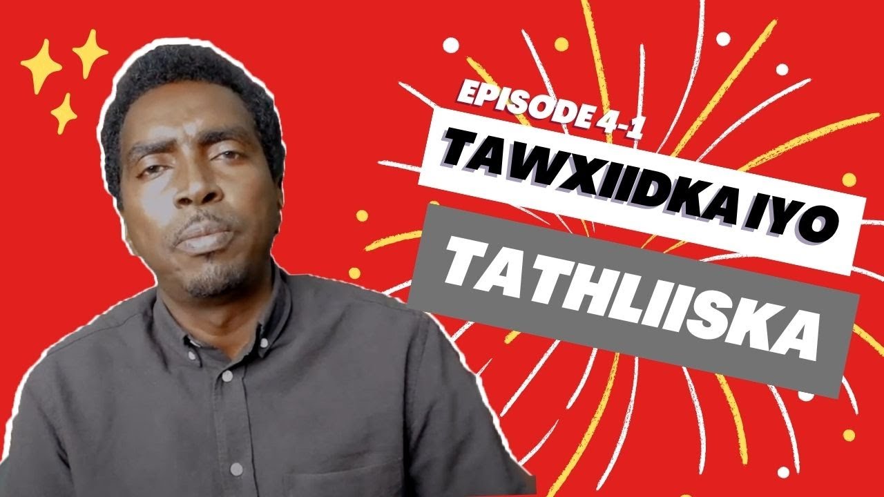 Episode 4-1 | Tawxiidka iyo Tathliiska - YouTube