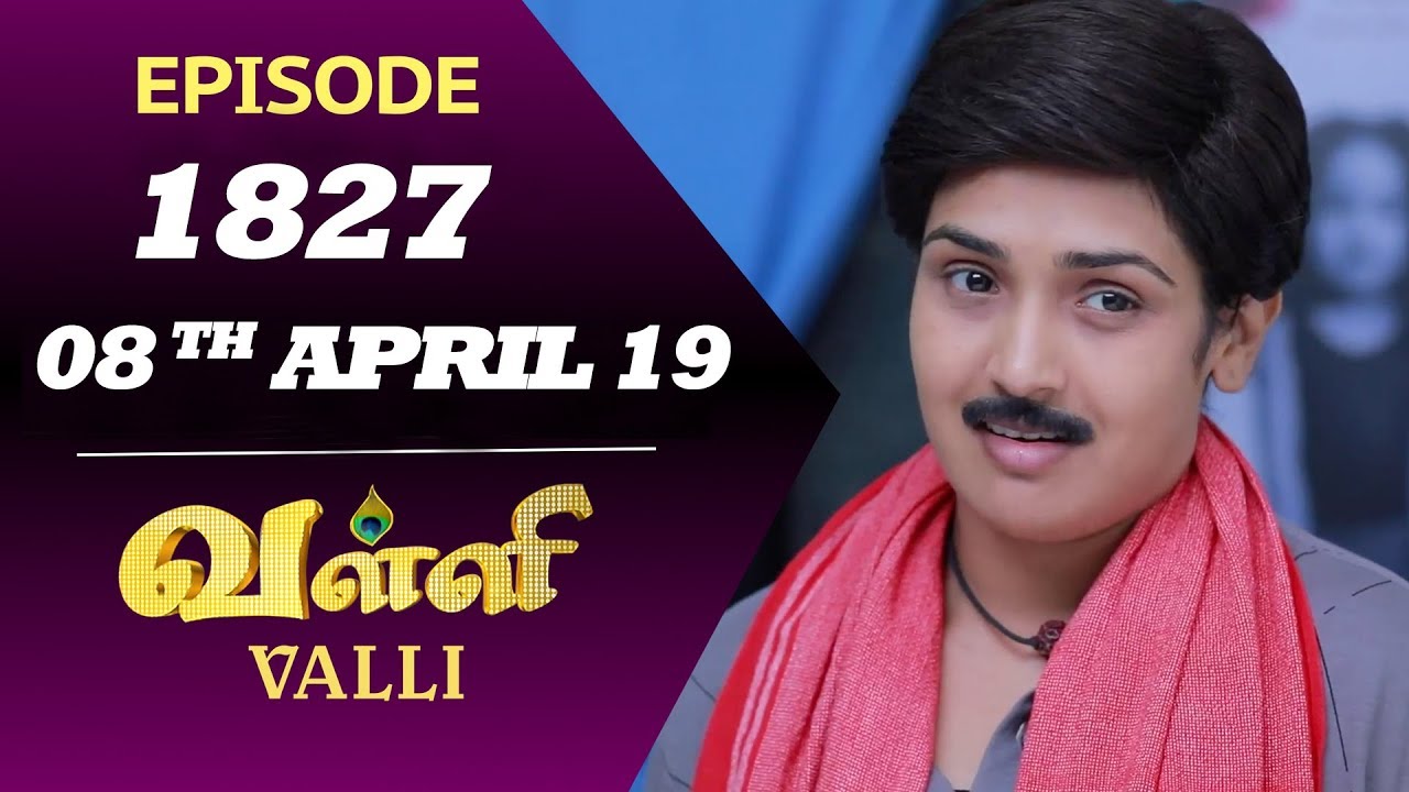 VALLI Serial | Episode 1827 | 08th April 2019 | Vidhya | RajKumar ...