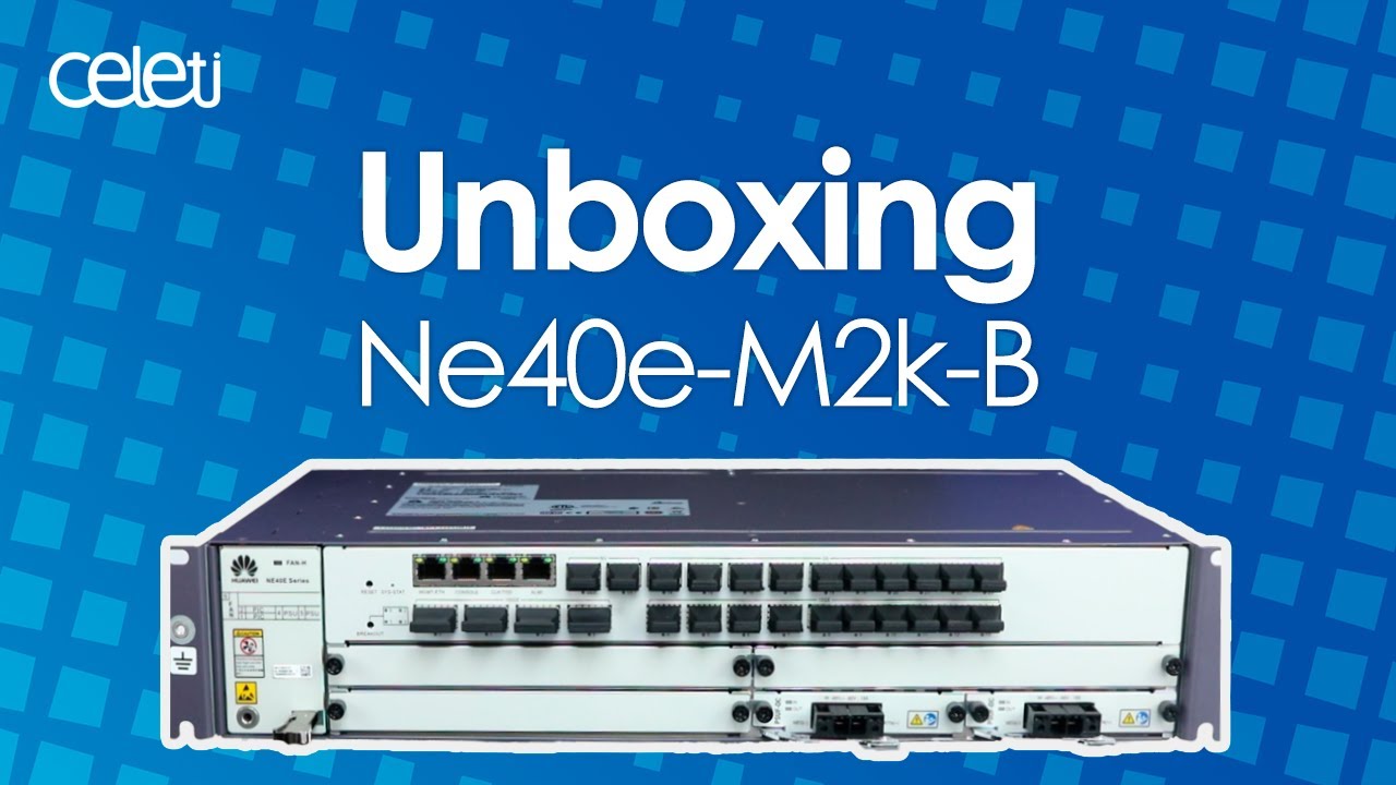 UNBOXING | Roteador de borda NE40E-M2K-B Huawei - YouTube