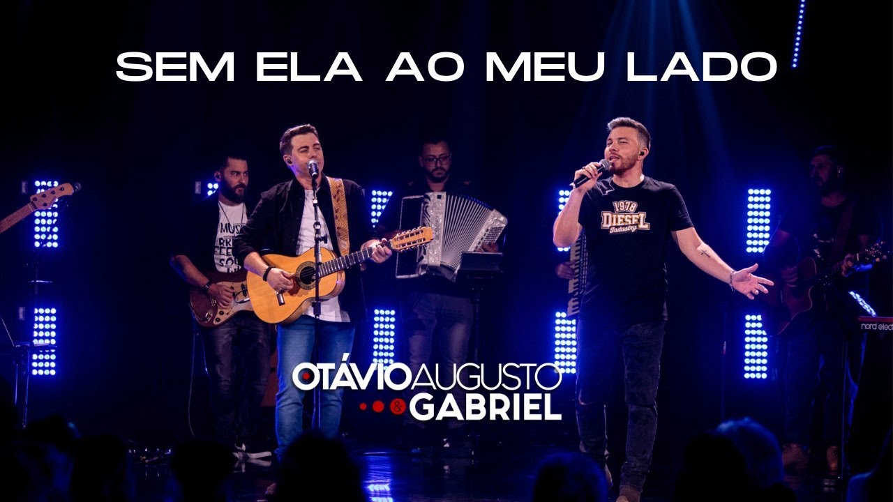 OTÁVIO AUGUSTO E GABRIEL - SEM ELA AO MEU LADO - YouTube