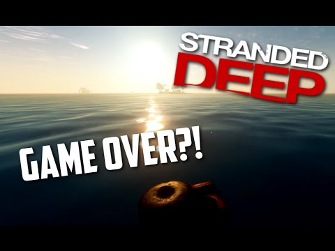 Stranded Deep: Part 8 - SAD ENDING. GAME OVER?! - YouTube
