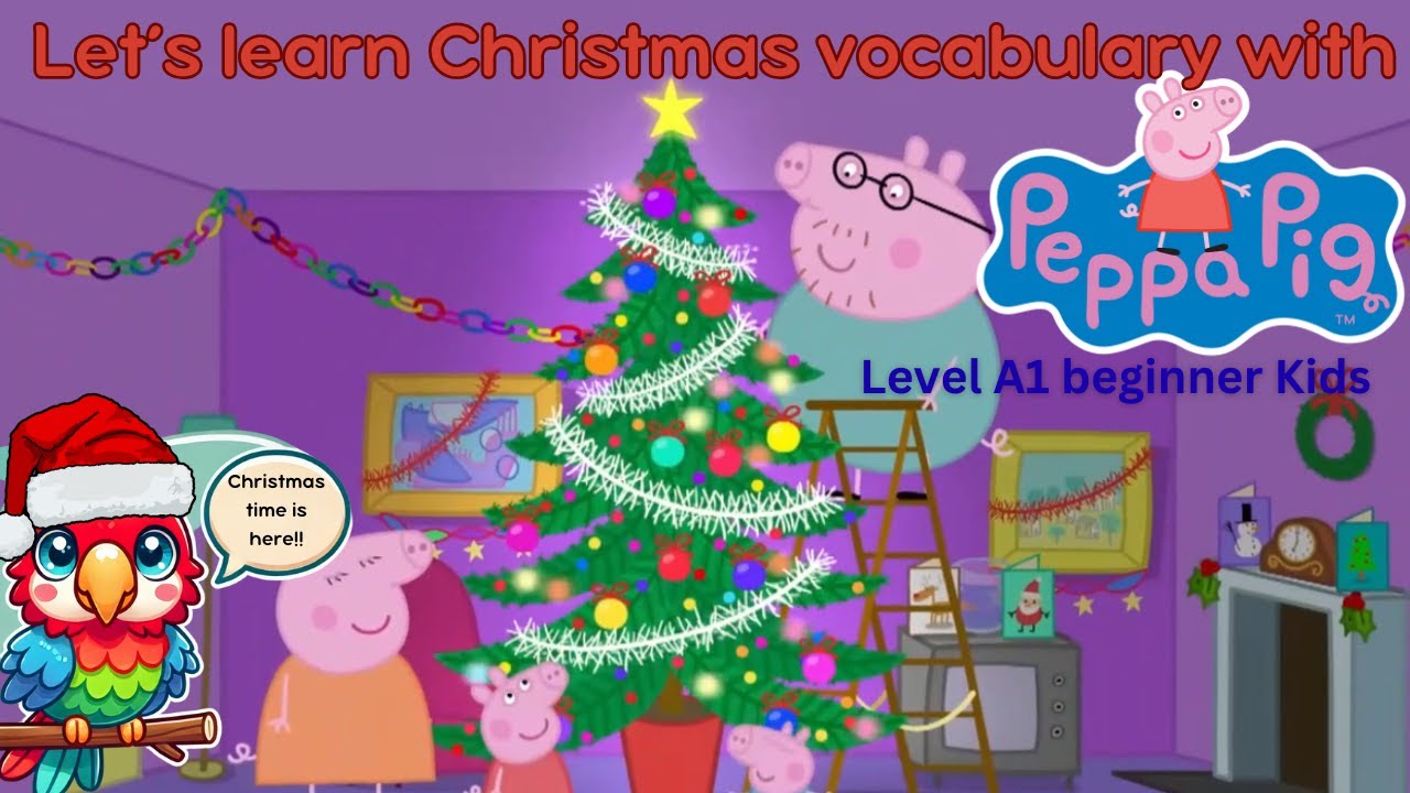 Peppa Pig Christmas Vocabulary & Traditions for Kids | ESL English ...