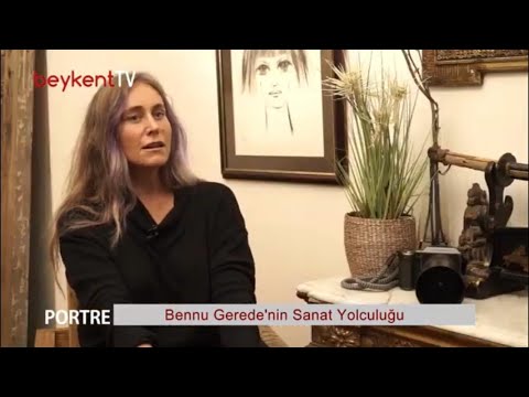 Portre - 10. Bölüm, Bennu Gerede