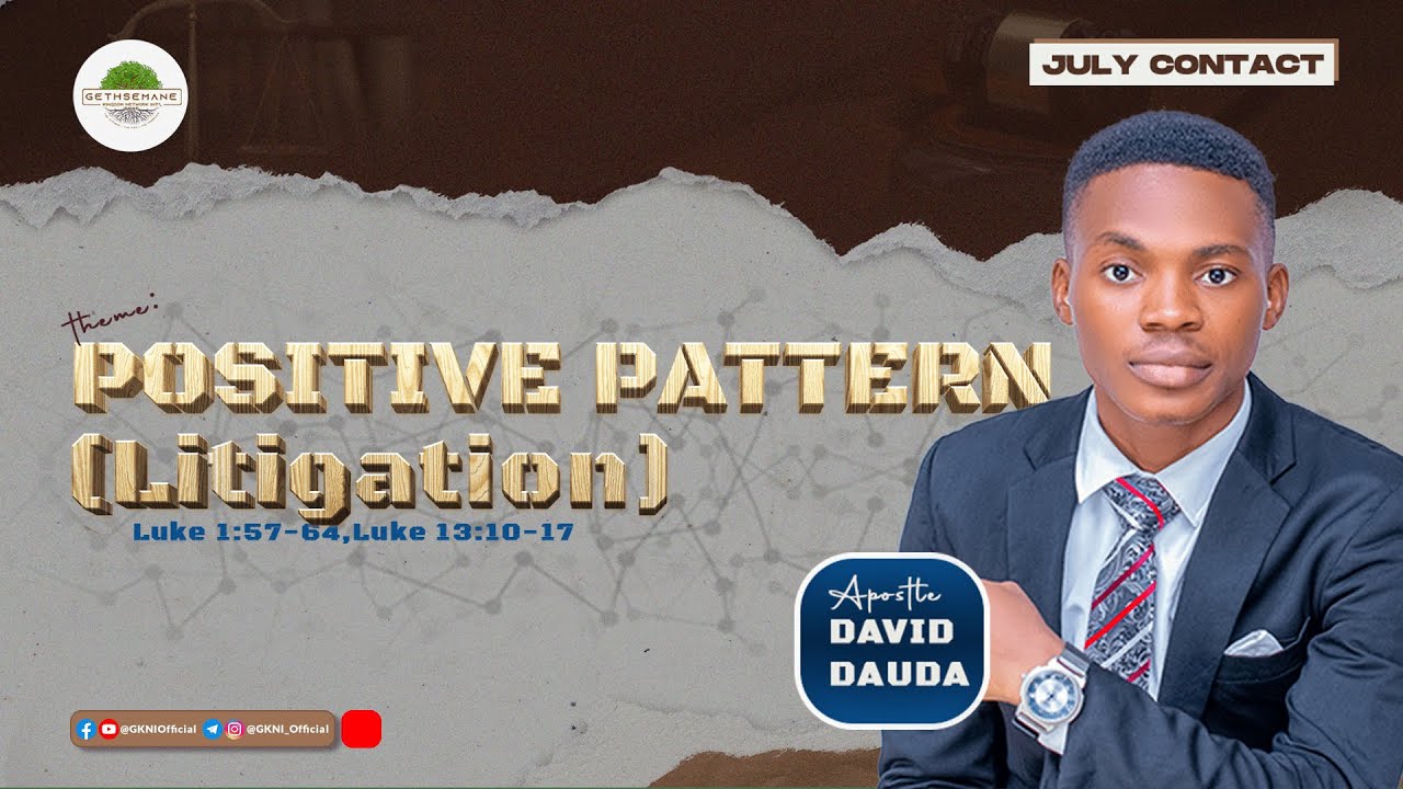 POSITIVE PATTERN (LITIGATION) || July Contact || Apostle David Dauda ...