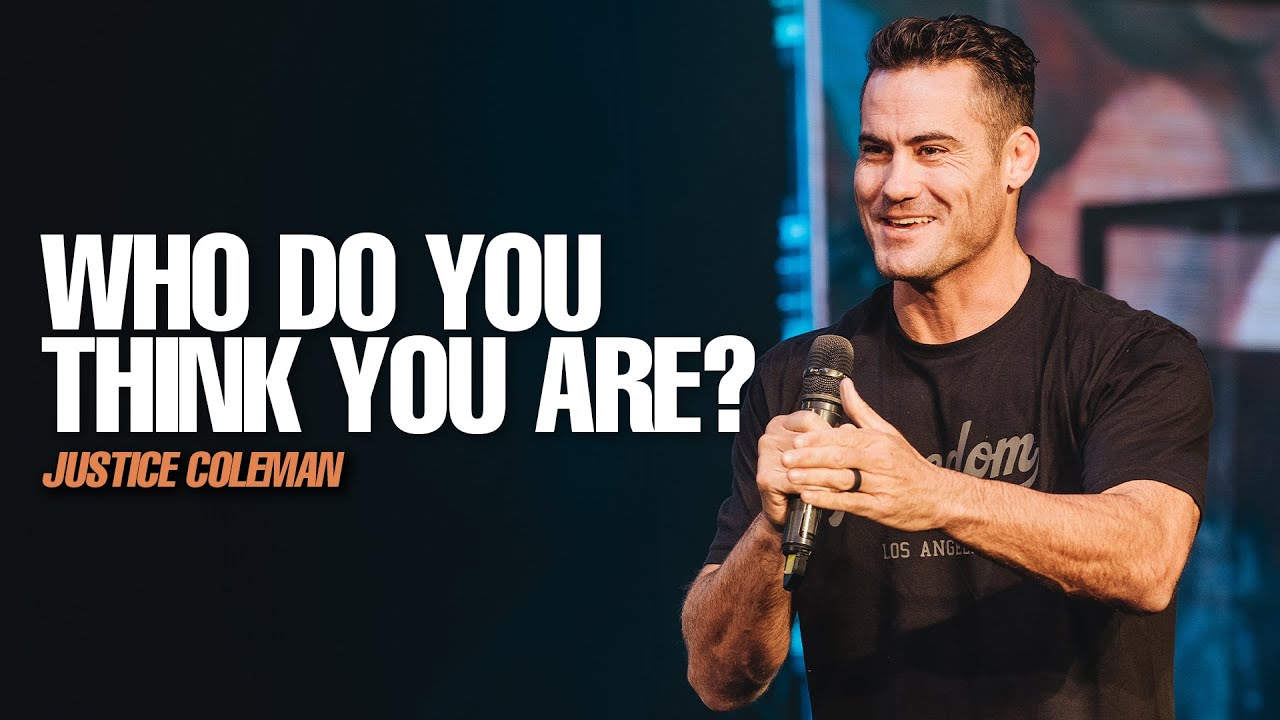 Who Do You Think You Are? | Justice Coleman | Freedom Church - YouTube