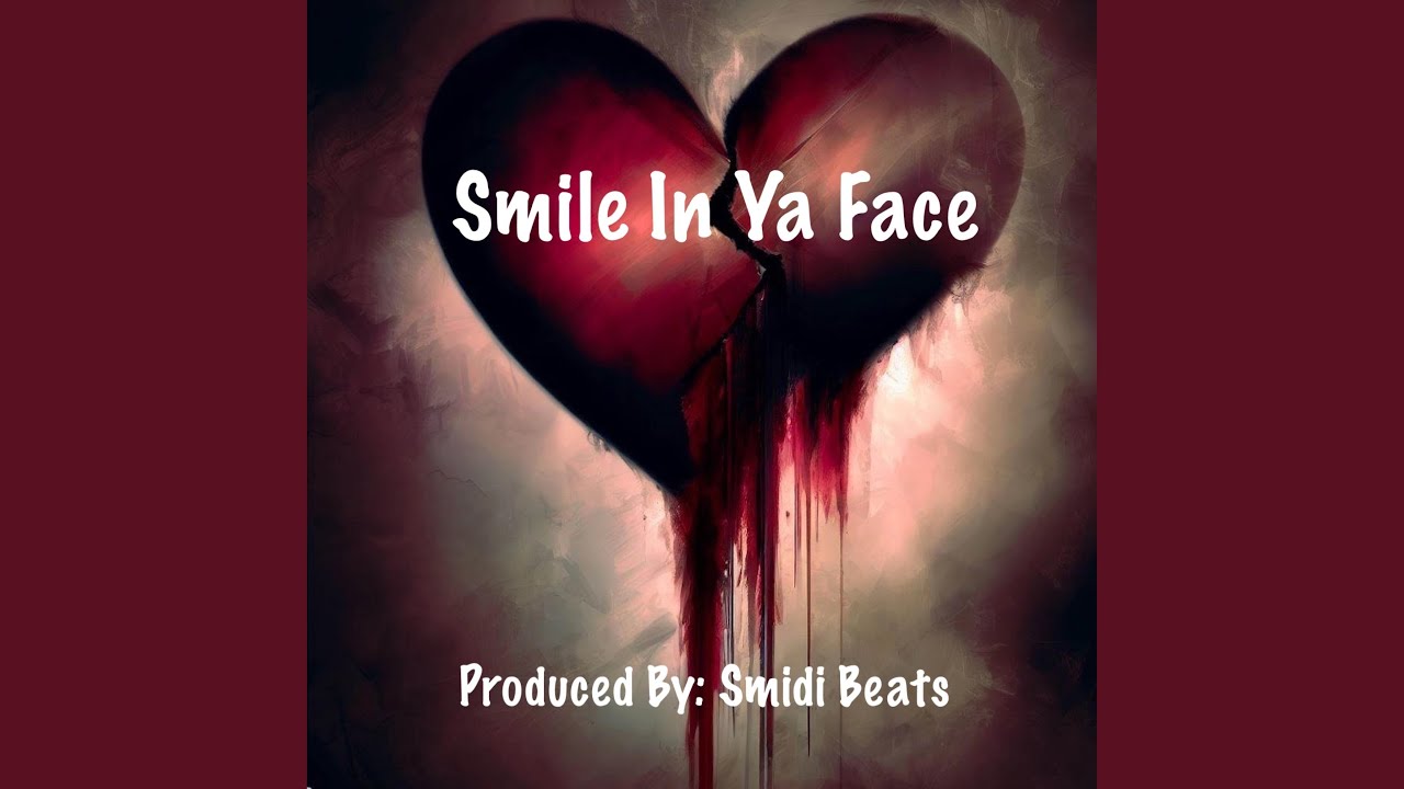 Smile In Ya Face - YouTube