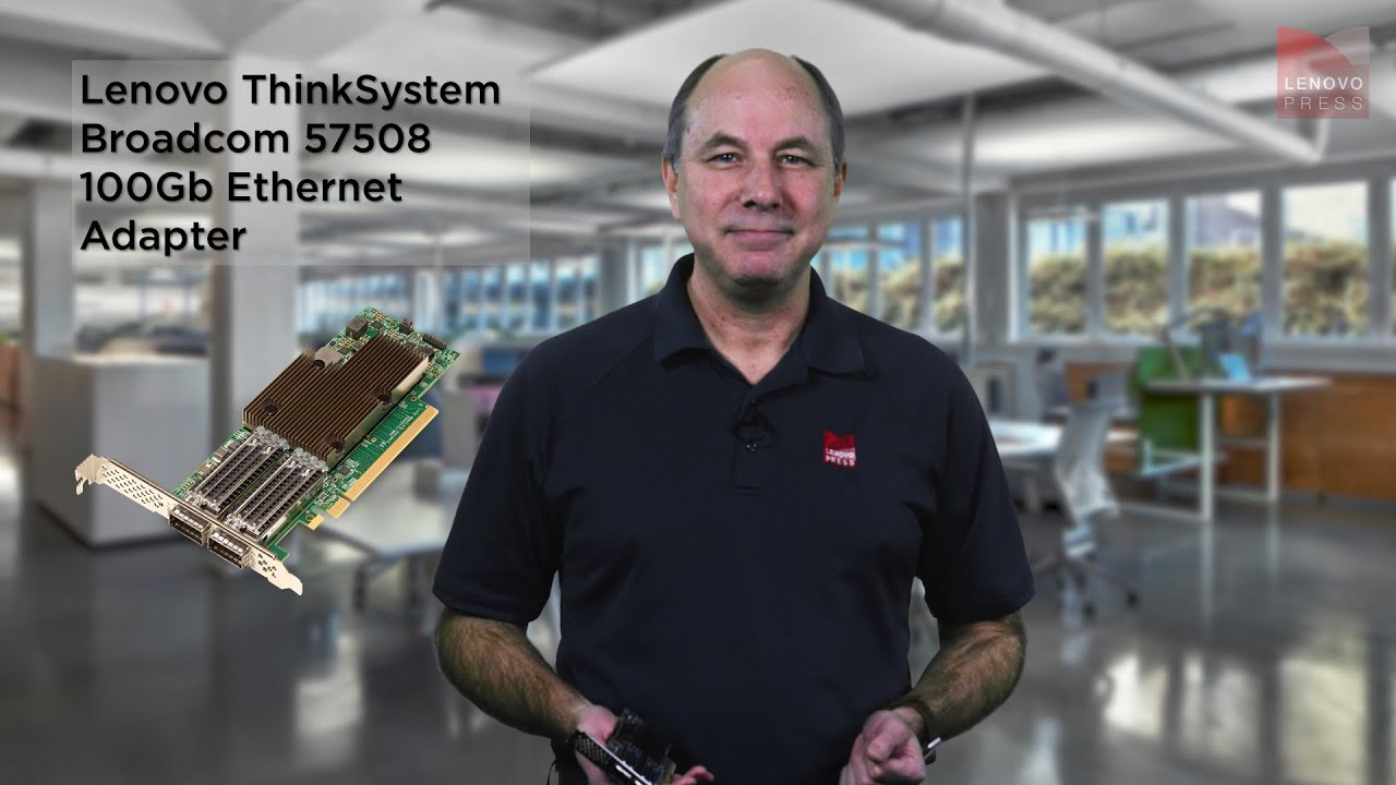 Introducing the Lenovo ThinkSystem Broadcom 57508 100GbE Ethernet ...