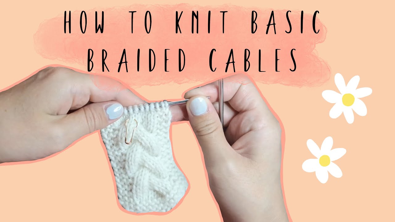 How to knit basic braided cables - YouTube