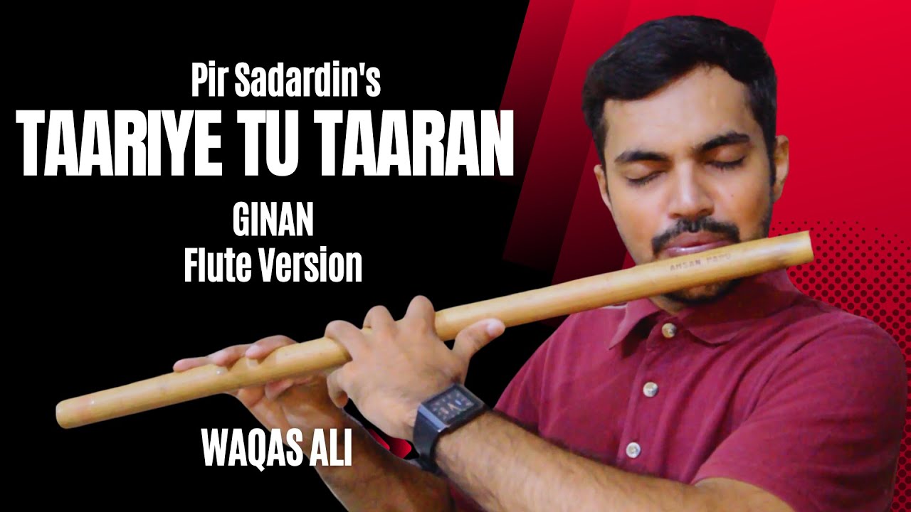 "Taariye Tu Taaran" | Ginan | Flute Version | Waqas Ali | Pir Sadardin ...