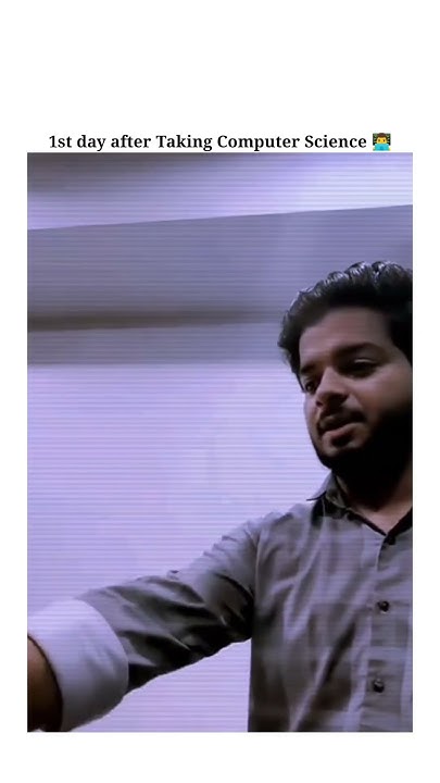 1st day after Taking Computer Science 👨‍💻 . FUNNY VIDEO #funny # ...