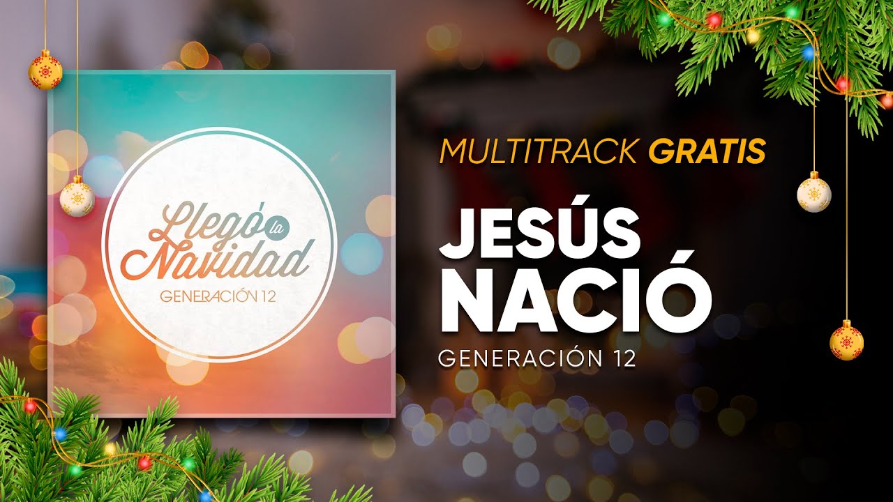 MULTITRACK | Jesús Nació - Generación 12 - YouTube