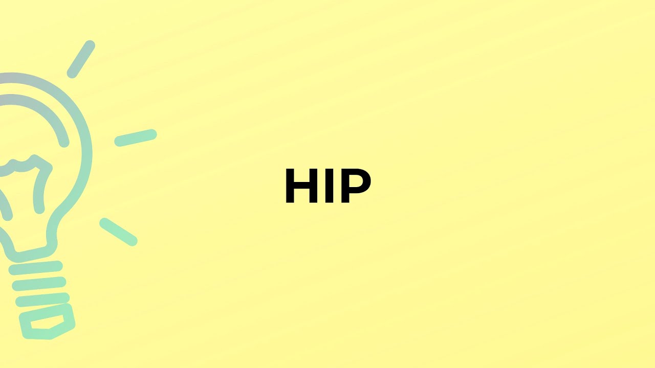 What is the meaning of the word HIP? - YouTube