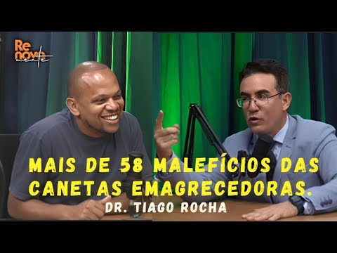 Canetas emagrecedoras os malefícios que causam no corpo l Dr. Tiago Rocha #110