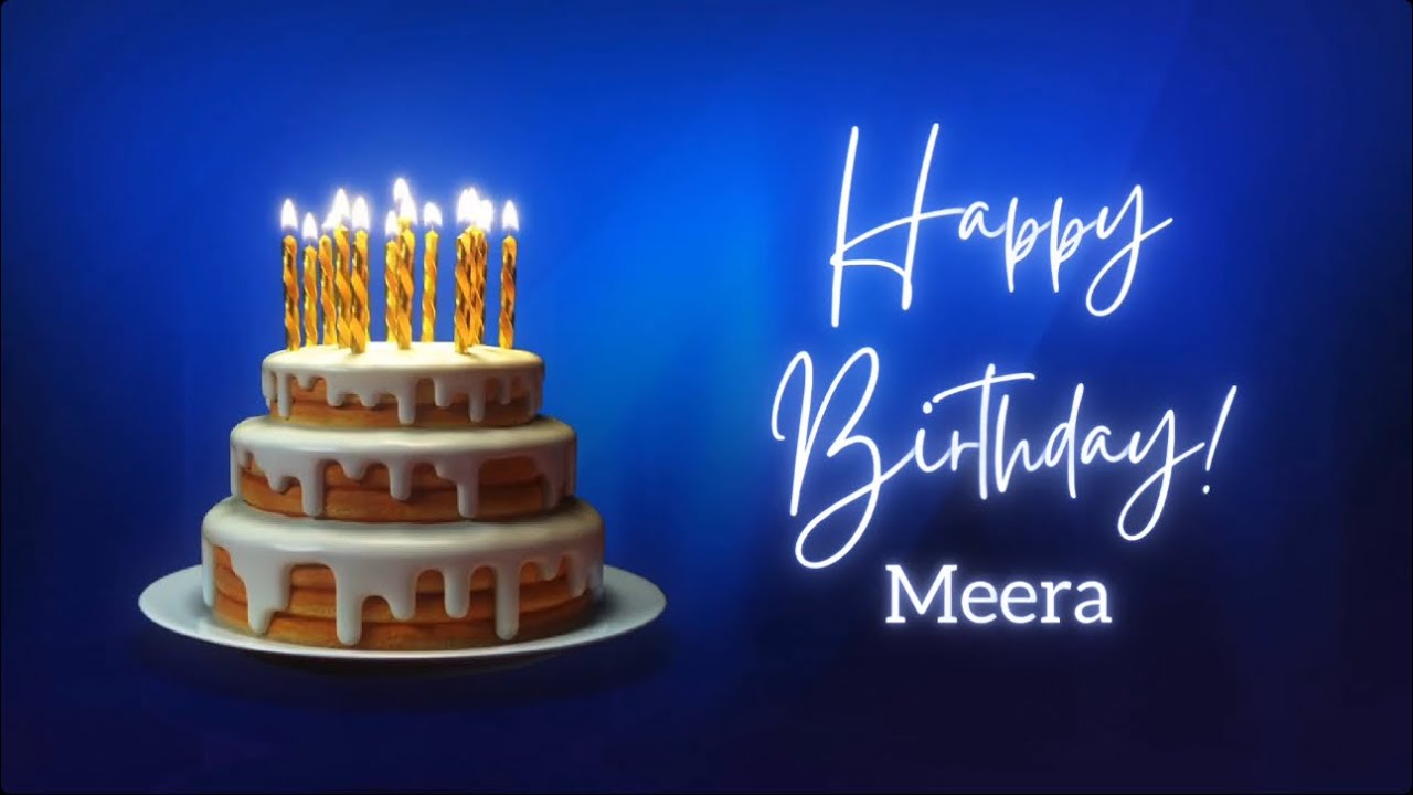 Meera Birthday Song-Birthday song for Meera - YouTube