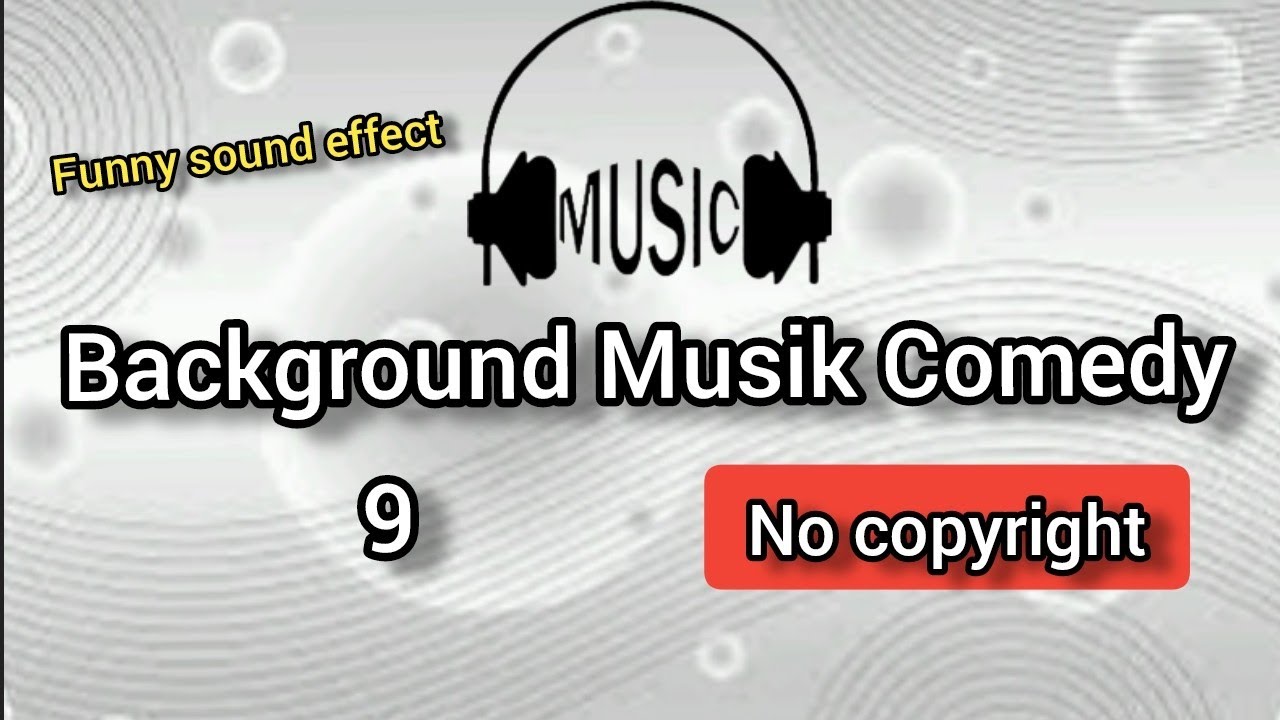 FUNNY BACKGROUND MUSIC COMEDY | MUSIC COMEDY NO COPYRIGHT #backsound # ...