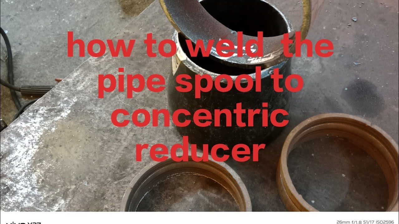 how to weld or joints pipe spool to concentric reducer#welderskill # ...